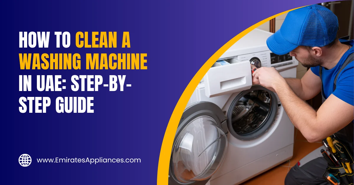How to Clean a Washing Machine in UAE: Step-by-Step Guide