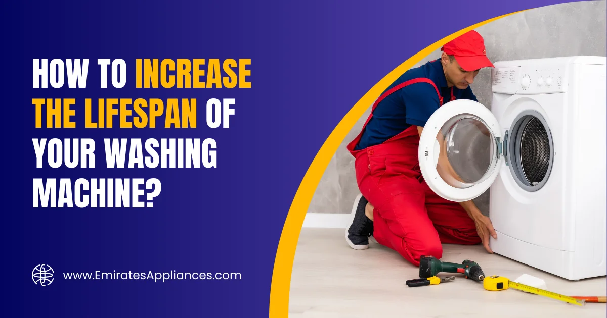 How to Increase the Lifespan of Your Washing Machine?