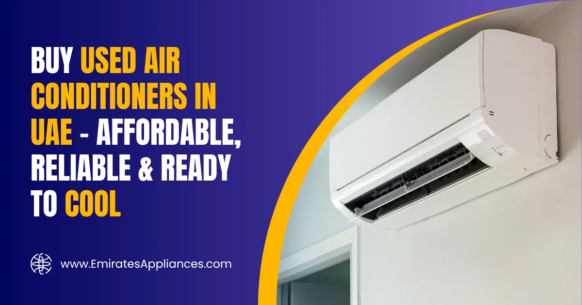 Buy Used Air Conditioners in UAE | Affordable ACs Dubai 2026